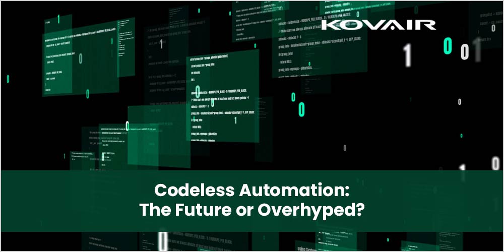 Codeless Automation The Future Or Overhyped Kovair Blog