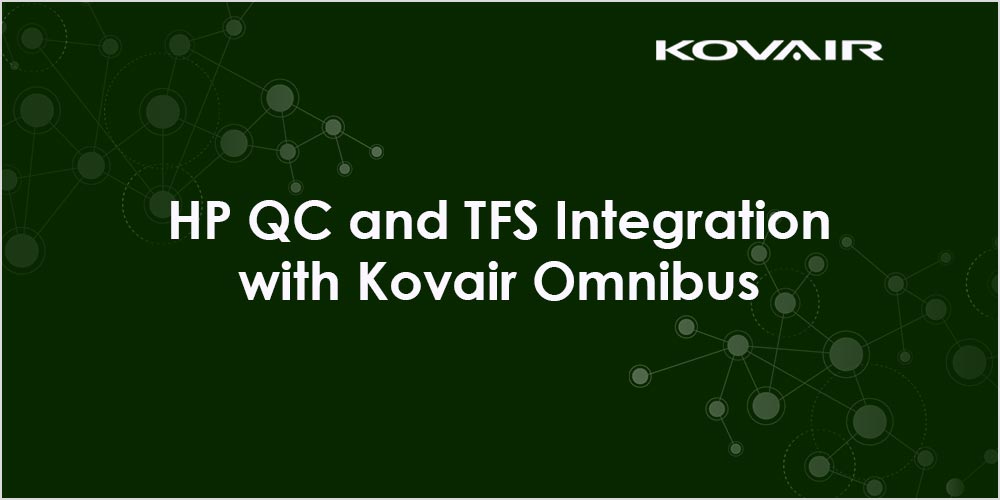 HP QC and TFS Integration with Kovair Omnibus - Kovair Blog