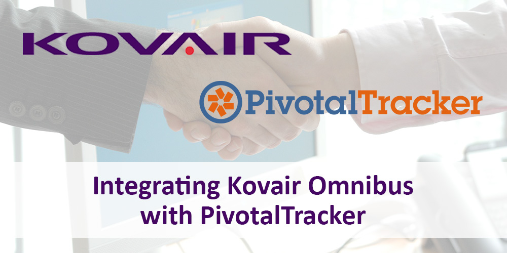 Integrating Kovair Omnibus with Pivotal Tracker - Kovair Blog