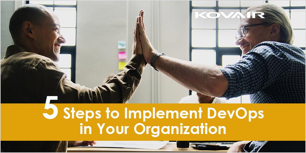 5 Steps to Implement DevOps in Your Organization - Kovair Blog