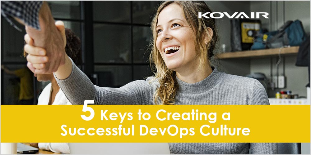 5 Keys to Creating a Successful DevOps Culture - Kovair Blog