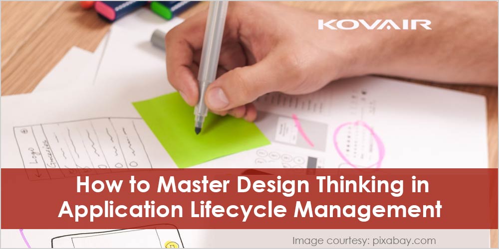 Master Design Thinking in Application Lifecycle Management - Kovair Blog