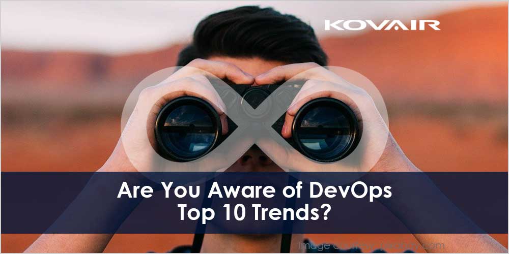 Are you Aware of DevOps Top 10 Trends? - Kovair Blog