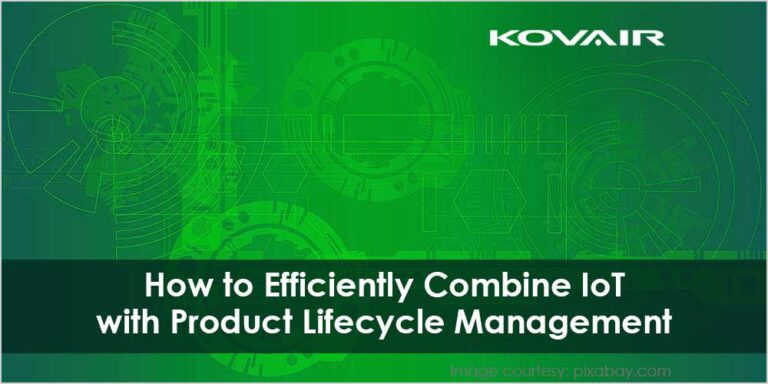Efficiently Combine IoT with Product Lifecycle Management - Kovair Blog