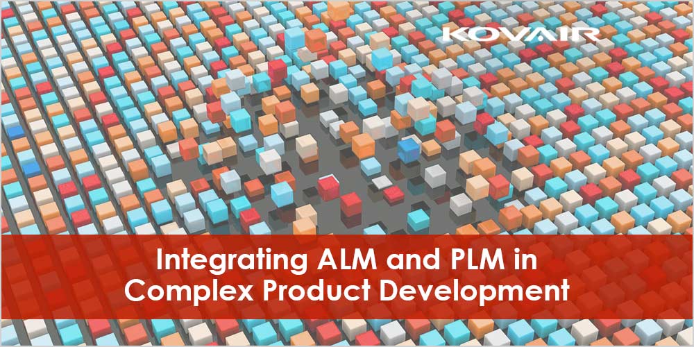 Integrating ALM and PLM in Complex Product Development - Kovair Blog