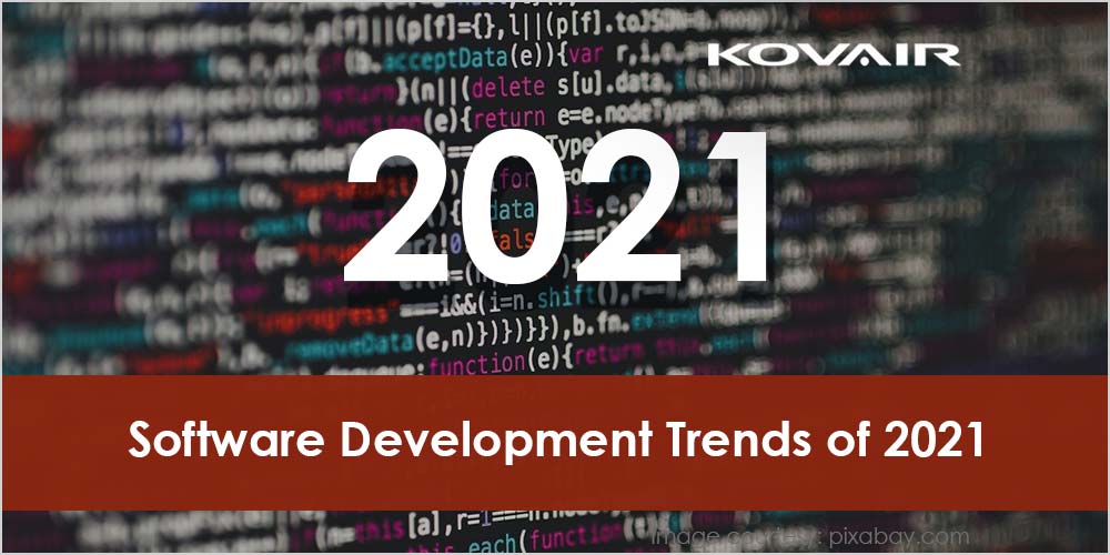Software Development Trends of 2021 and Ahead - Kovair Blog