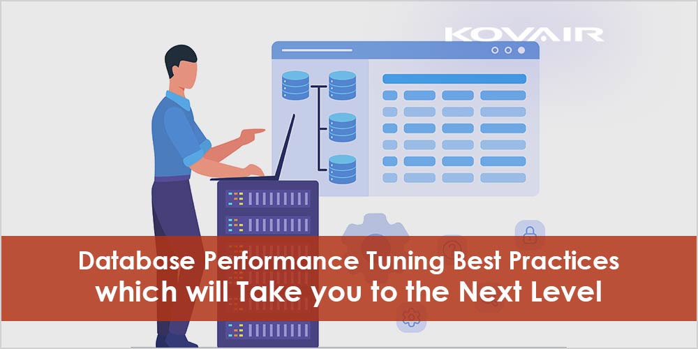 Database Performance Tuning Best Practices for Next Level - Kovair Blog