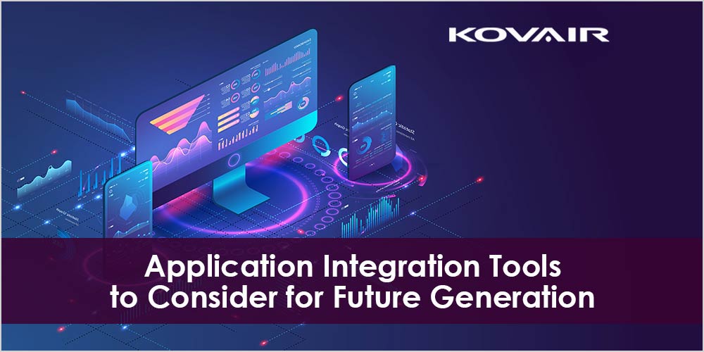 Application Integration Tools for Future Generation - Kovair Blog