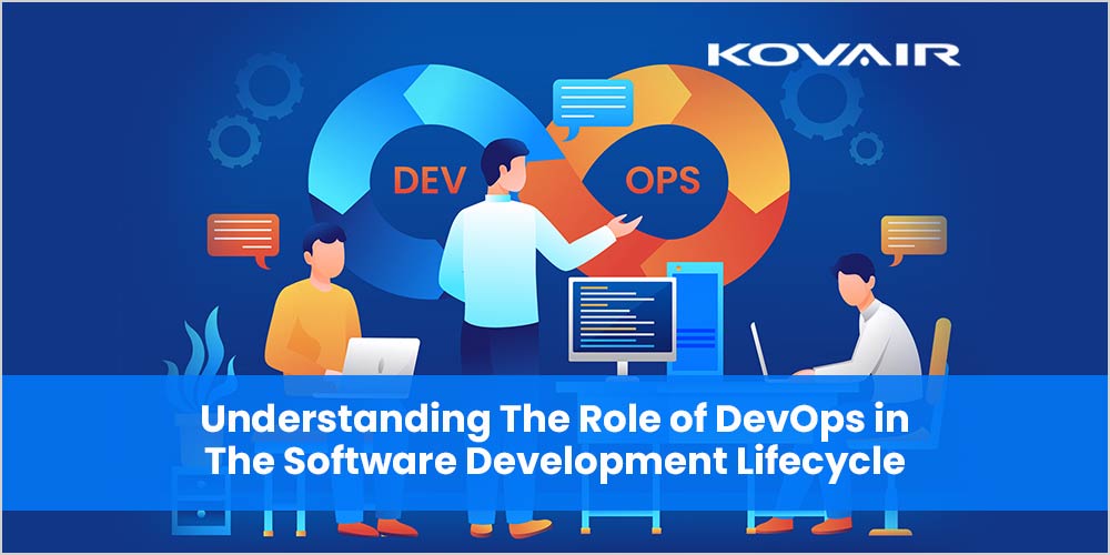 Role of DevOps in Software Development Lifecycle - Kovair Blog