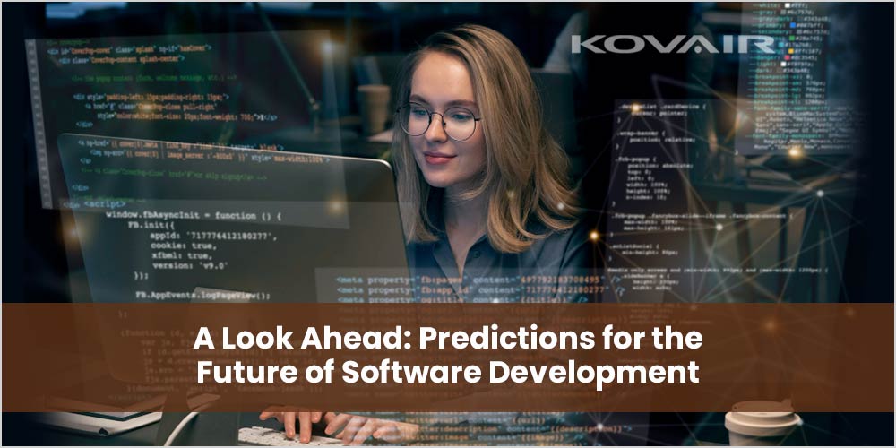 Predictions for the Future of Software Development - Kovair Blog