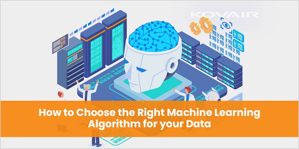 Right Machine Learning Algorithm for your Data - Kovair Blog