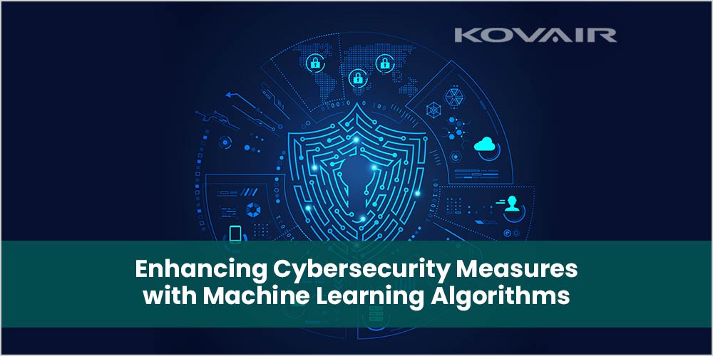 Cybersecurity with Machine Learning Algorithms - Kovair Blog