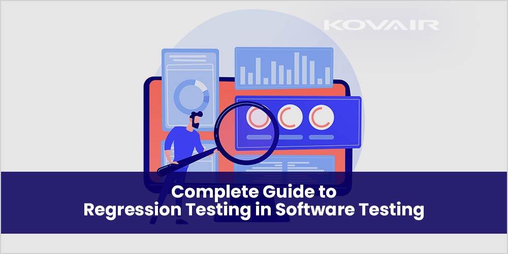 Complete Guide to Regression Testing in Software Testing - Kovair Blog