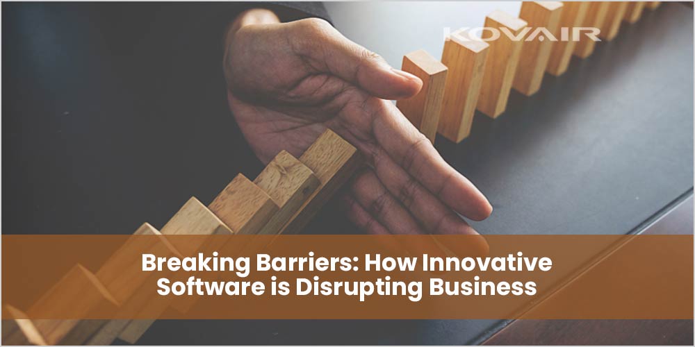 Breaking Barriers: How Innovative Software is Disrupting Business ...