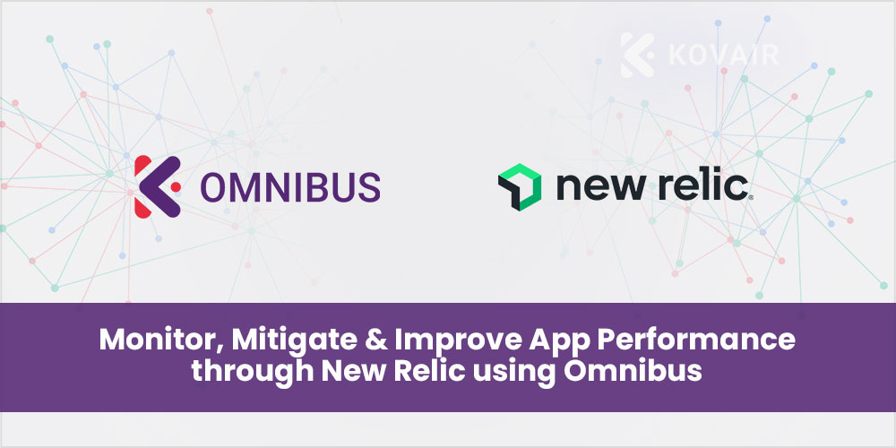 Improve App Performance through New Relic using Omnibus - Kovair Blog