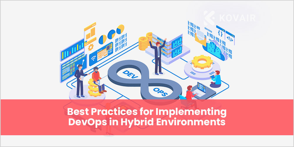 Best Practices for Implementing DevOps in Hybrid Environments - Kovair Blog