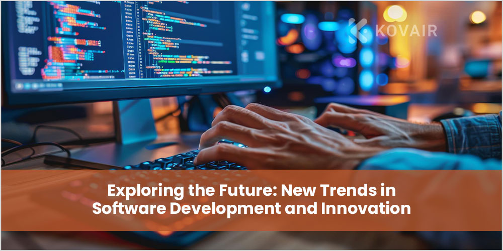 New Trends in Software Development and Innovation - Kovair Blog