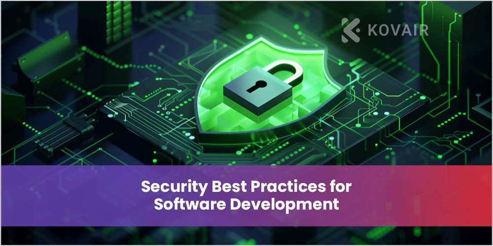 Security Best Practices for Software Development - Kovair Blog