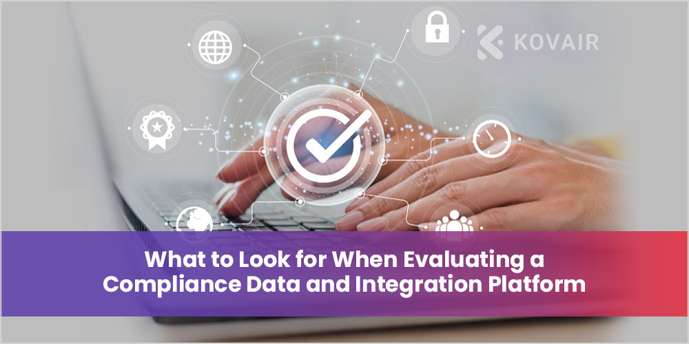 Evaluating a Compliance Data and Integration Platform - Kovair Blog
