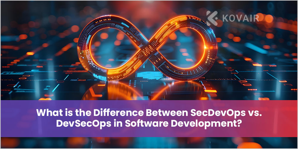 SecDevOps vs. DevSecOps in Software Development? - Kovair Blog