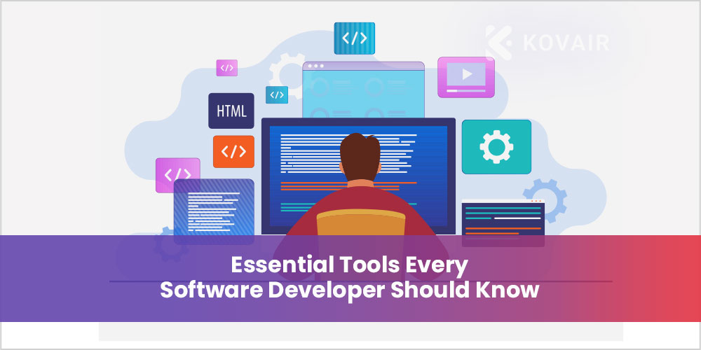 Essential Tools Every Software Developer Should Know - Kovair Blog
